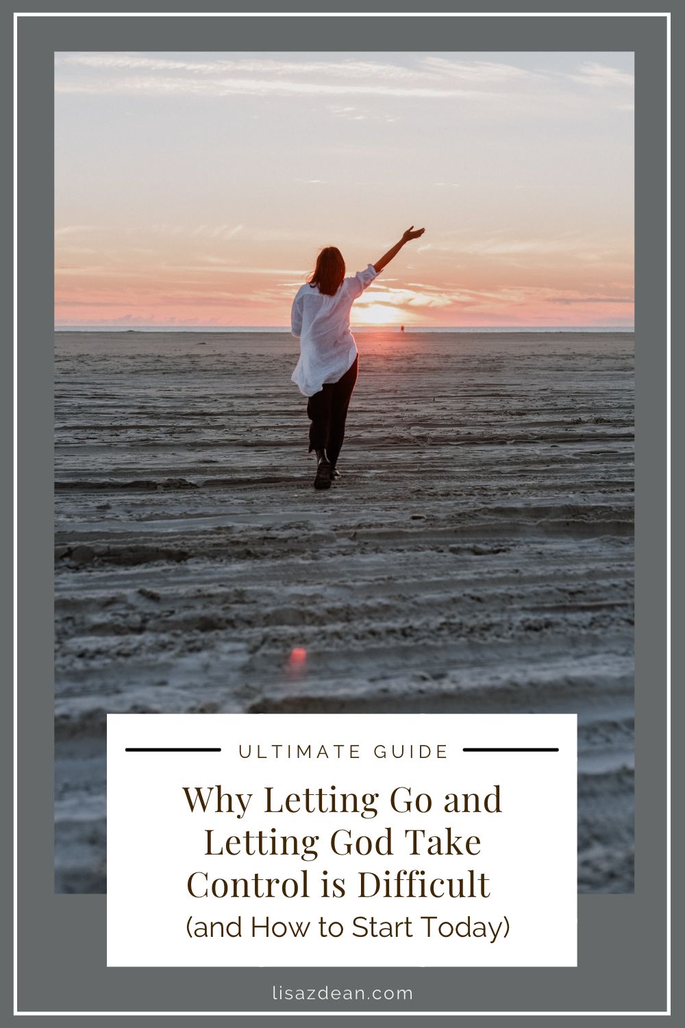 Why Letting Go and Letting God Take Control is Difficult (and How to ...